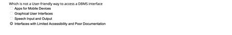 Solved Which Is Not A User Friendly Way To Access A Dbms