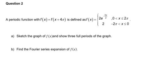 A periodic function with f x f x 4π is defined as Chegg com
