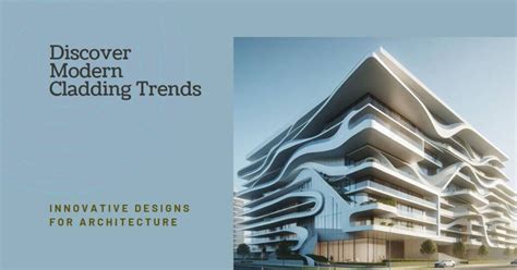 Exploring Cladding Trends In Modern Architecture