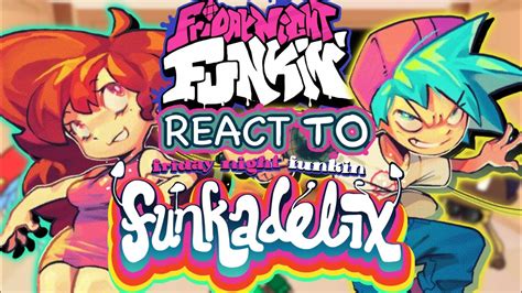 Fnf Characters React To Friday Night Funkin Vs Funkadelix Demo Part