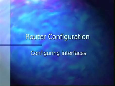 Ppt Router Configuration Powerpoint Presentation Free Download Id