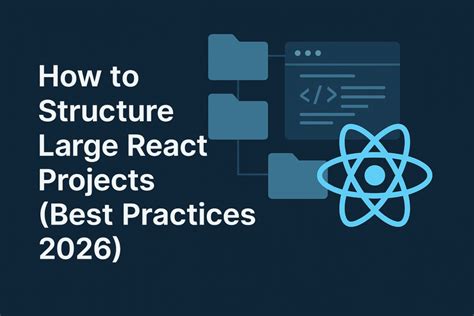 How To Structure Large React Projects Best Practices 2026 All Insight Lab