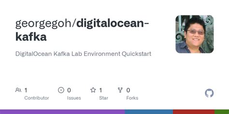 George Goh On Linkedin Github Georgegohdigitalocean Kafka Digitalocean Kafka Lab Environment