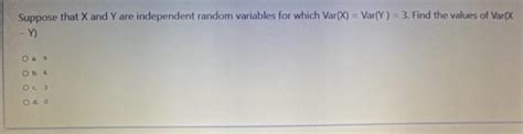Solved Suppose That X And Y Are Independent Random Variables