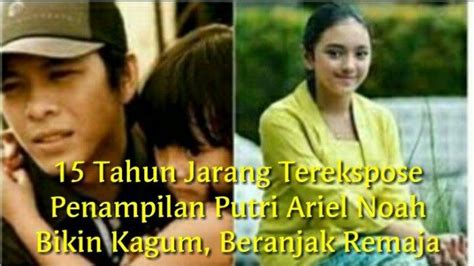 Video Tahun Tak Terekspose Putri Ariel Noah Kini Beranjak Dewasa Bikin Pangling