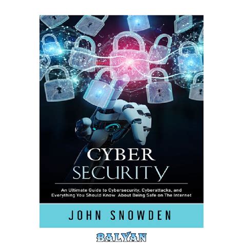 دانلود کتاب Cybersecurity An Ultimate Guide To Cybersecurity Cyberattacks And Everything You