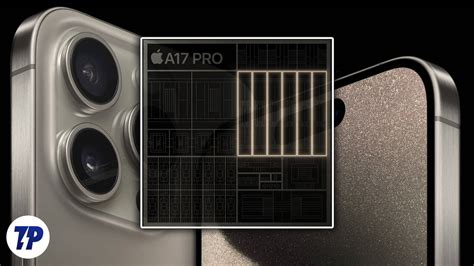 Apple A17 Pro Features Pro In More Ways Than One Techpp