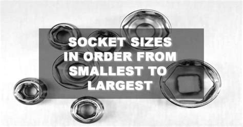 Best Socket Sizes From Smallest To Largest Socket Repairdaily