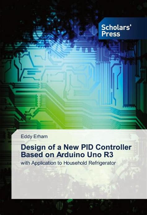Design Of A New Pid Controller Based On Arduino Uno R3 Eddy Erham Boek 9786202315548 Bruna