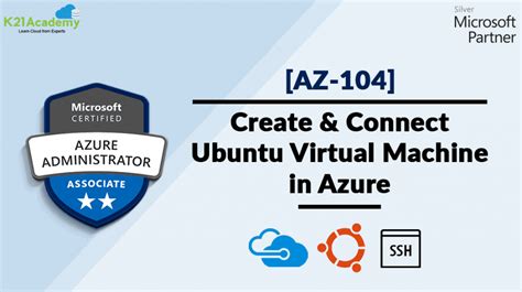 Create And Connect An Ubuntu Virtual Machine In Azure K21Academy