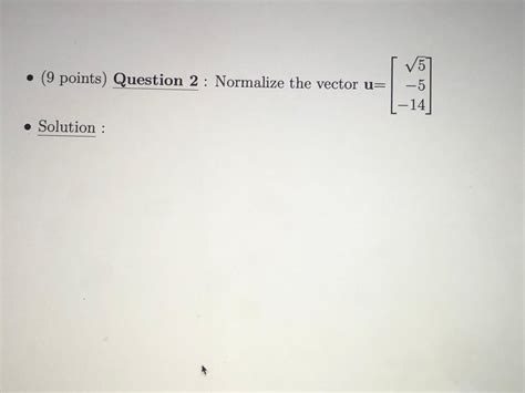 Solved Points Question Normalize The Vector Chegg Com
