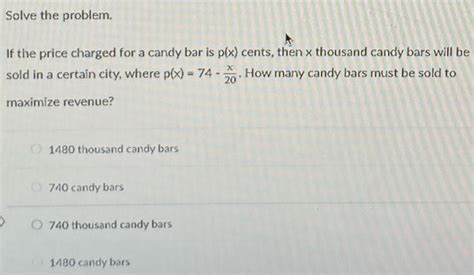 Solved Solve The Problem If The Price Charged For A Candy
