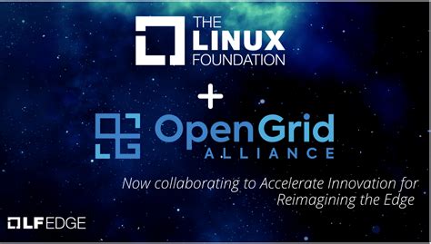 Linux Foundations Lf Edge And Open Grid Alliance Collaborate On Accelerating Innovation For