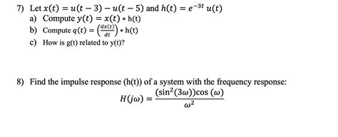 solved 7 let x t u t−3 −u t−5 and h t e−3tu t a