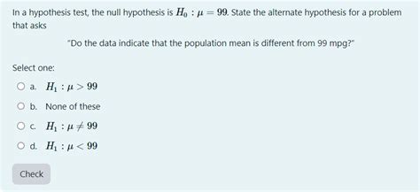 solved in a hypothesis test the null hypothesis is h0 μ 99