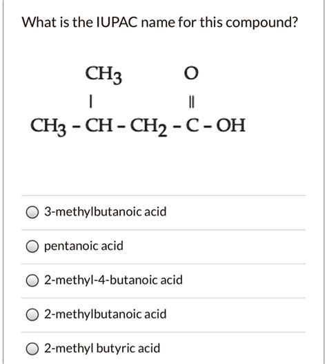 Solved What Is The Iupac Name For This Compound Ch3 Ch3 Ch Ch2 C