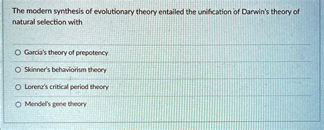 Solved The Modern Synthesis Of Evolutionary Theory Entailed The Unification Of Darwins Theory