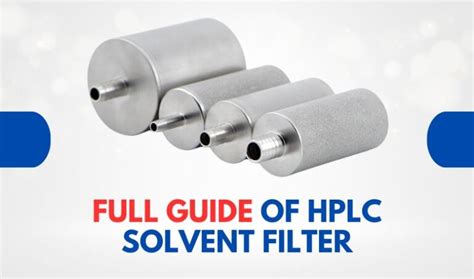Why Use Hplc Solvent Filter Uhplcs