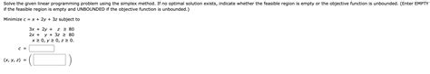 solved if the feasible region is empty and unbounded if the