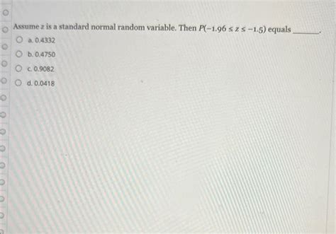 Solved Assume Z Is A Standard Normal Random Variable Then