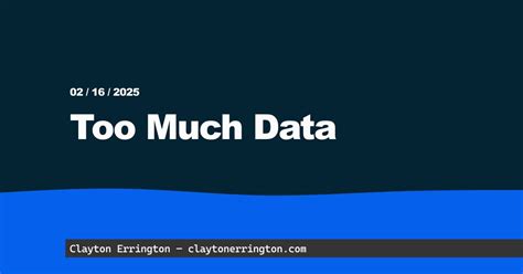 Too Much Data