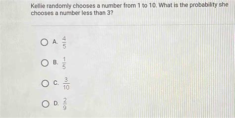 Solved Kellie Randomly Chooses A Number From 1 To 10 What Is The