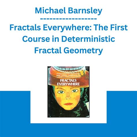 Michael Barnsley Fractals Everywhere The First Course In