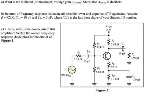 Solved Beta As 130 A What Is The Midband Or Maximum Voltage Gain