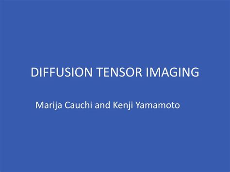 Ppt Diffusion Tensor Imaging Powerpoint Presentation Free Download