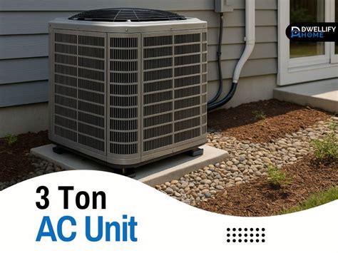 3 Ton Ac Unit Cooling Power Cost And Home Size Explained