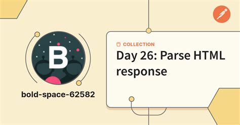 Day 26 Parse Html Response 30 Days Of Postman For Developers Postman Api Network