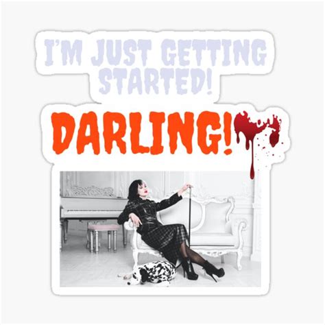 Im Just Getting Started Darlingcruella Quote Sticker For Sale By Harexia Redbubble