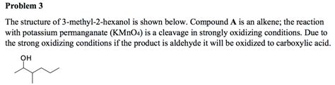 Solved Problem 3 The Structure Of 3 Methyl 2 Hexanol Is