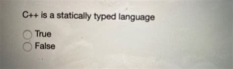 Solved C Is A Statically Typed Language True False