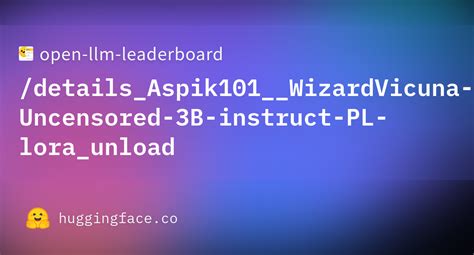 Open Llm Leaderboard Details Aspik WizardVicuna Uncensored B Instruct PL Lora Unload