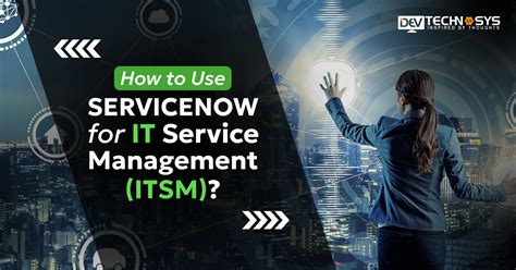 How To Use Servicenow For It Service Management Itsm