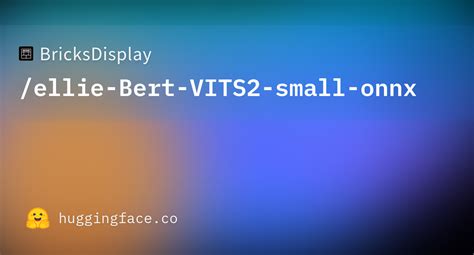 Config Json BricksDisplay Ellie Bert VITS2 Small Onnx At Main