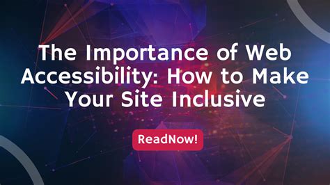 The Importance Of Web Accessibility How To Make Your Site Inclusive