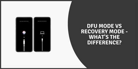 DFU Mode Vs Recovery Mode What S The Difference