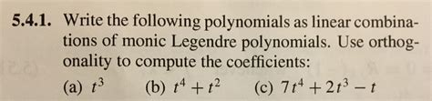 Solved Write The Following Polynomials As Linear Chegg Com