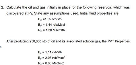 Solved 2 Calculate The Oil And Gas Initially In Place For Chegg Com