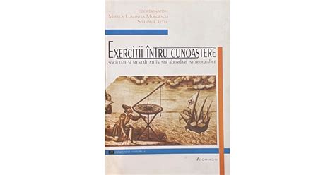 Exercitii Intru Cunoastere De Mirela Luminita Murgescu Simion Caltia 2003 Okazii Ro