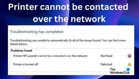 Printer Cannot Be Contacted Over The Network