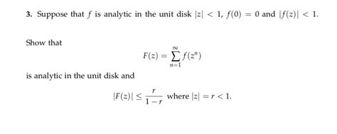 solved 3 suppose that f is analytic in the unit disk z[