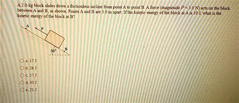 SOLVED A Kg Block Slides Down A Frictionless Incline From Point A