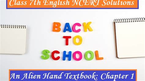 Ncert Solutions For Class 7 English An Alien Hand Textbook Chapter 1