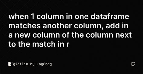 gistlib when 1 column in one dataframe matches another column add in a new column of the