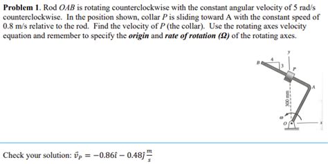 Problem 1 Rod Oab Is Rotating Counterclockwise With