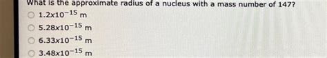 Solved What Is The Approximate Radius Of A Nucleus With A