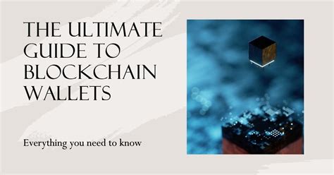 The Ultimate Guide To Blockchain Wallets Why You Need One Today